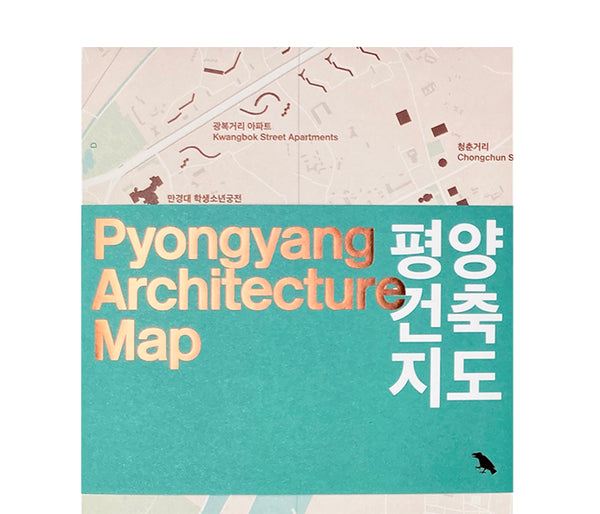 Pyongyang Architecture Map - North Korea Guide by Oliver Wainwright ...